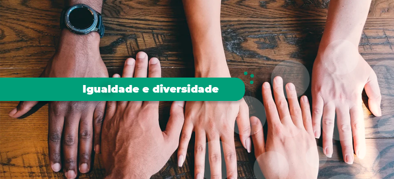 Igualdade e Diversidade